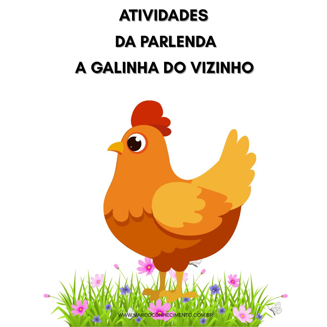 Atividades Parlenda: A galinha do vizinho – mardoconhecimento.com.br